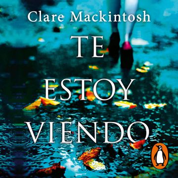 Libro Te estoy viendo De Clare Mackintosh - Buscalibre