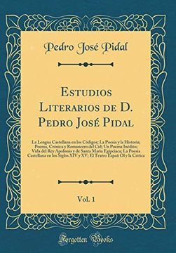 Libro Estudios Literarios de d. Pedro José Pidal, Vol. 1: La Lengua ...