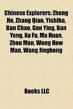 Libro chinese explorers: zheng he, zhang qian, yishiha, ban chao, gan ...