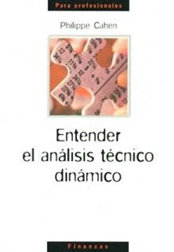 Libro Entender El Analisis Tecnico Dinamico De Philippe Cahen - Buscalibre