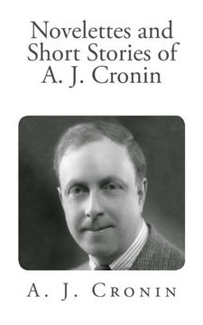Libro Novelettes and Short Stories of A. J. Cronin De A. J. Cronin ...