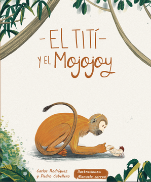 Libro El tití y el Mojojoy De Carlos Rodríguez - Pedro Caballero ...