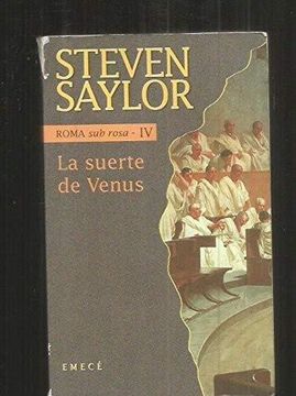Libro La Suerte de Venus Roma sub Rosa iv De Steven Saylor - Buscalibre