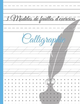 Libro Calligraphie 3 Modèles de Feuilles d'exercices: Carnet d ...