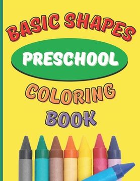Libro Basic Shapes Preschool Coloring Book: Core Shapes Coloring Book ...