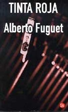 Libro Tinta Roja De Alberto Fuguet - Buscalibre