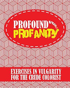 Libro Profound Profanity: Exercises in Vulgarity for the Crude Colorist ...