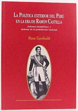 Libro La Politica Exterior del Peru En La Era de Ramon Castilla ...