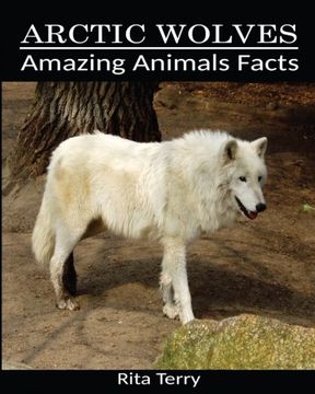 Libro Arctic Wolves: Amazing Photos & Fun Facts Book About Arctic ...
