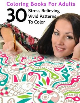 Libro 30 Stress Relieving Vivid Patterns To Color: Coloring Books For ...