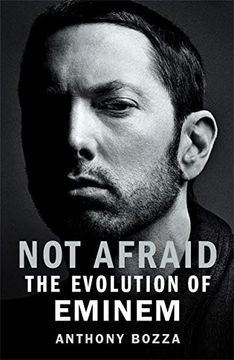 Libro Not Afraid: The Evolution of Eminem De Mr Anthony Bozza - Buscalibre