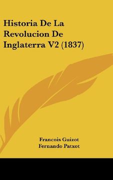 Libro Historia de la Revolucion de Inglaterra v2 (1837), Francois Guizot; Fernando Patxot, ISBN ...