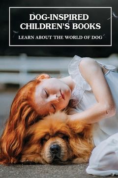Libro Dog-Inspired Children's Books: Learn About The World Of Dog ...