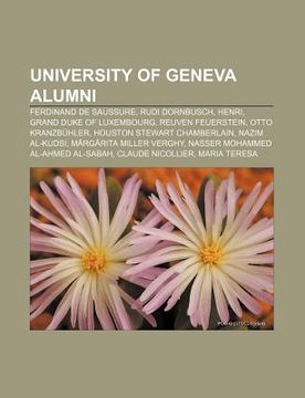 Libro university of geneva alumni: ferdinand de saussure, rudi ...