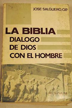 Libro La Biblia: Diálogo De Dios Con El Hombre: Iniciación A La Lectura ...