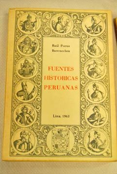 Libro Fuentes Historicas Peruanas De Raul Porras Barrenechea - Buscalibre