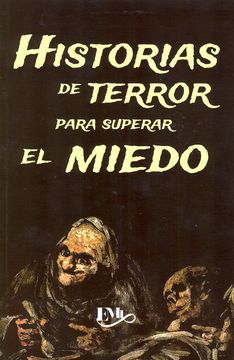 Libro Historias de Terror Para Superar el Miedo De Editoresmexicanos ...