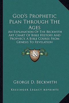 Libro god's prophetic plan through the ages: an explanation of the ...