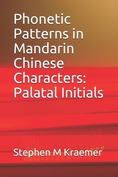 Libro Phonetic Patterns in Mandarin Chinese Characters: Palatal ...