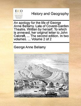 Libro an apology for the life of george anne bellamy. late of covent ...