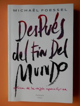 Libro Después del fin del mundo. Crítica de la razón apocalíptica De ...
