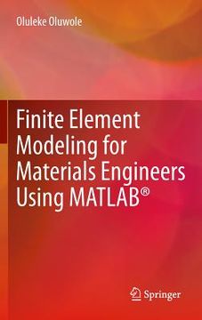 Libro finite element modeling for materials engineers using matlab De oluwole, oluleke - Buscalibre
