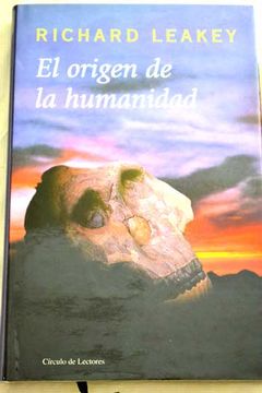 Libro El Origen De La Humanidad De Richard E Leakey - Buscalibre