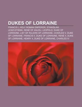 Libro dukes of lorraine: francis i, holy roman emperor, stanis aw ...