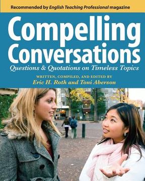 Libro Compelling Conversations: Questions and Quotations on Timeless ...