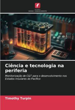 Libro Ciência e Tecnologia na Periferia: Monitorização de c&t Para o ...