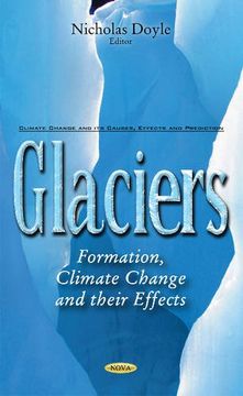 Libro Glaciers: Formation, Climate Change & their Effects (Climate ...