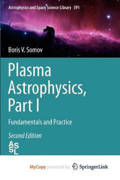 Libro Plasma Astrophysics, Part i: Fundamentals and Practice (en Inglés) De Boris V. Somov ...