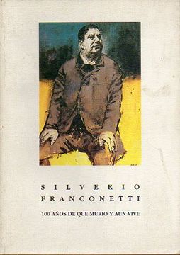 Libro silverio franconetti. 100 años que murió y aún vive. artículos de ...