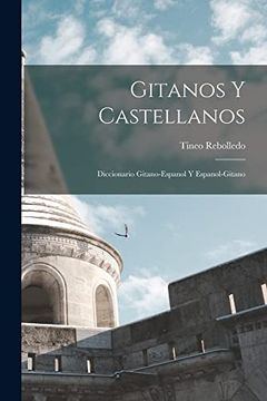 Libro Gitanos y Castellanos; Diccionario Gitano-Espanol y Espanol ...