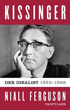 Libro Kissinger: Der Idealist, 1923-1968, Band 1 De Niall Ferguson - Buscalibre