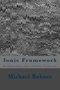 Libro Ionic Framework: Building mobile apps with Ionic Framework De ...