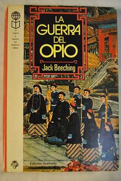 Libro La guerra del opio De Beeching, Jack - Buscalibre