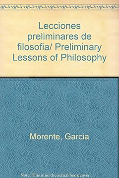 Libro Lecciones Preliminares de Filosofia De Garcia Morente - Buscalibre