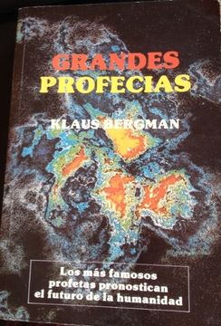 Libro Grandes Profecias. Los Mas Famosos Profetas Pronostican El Futuro De La Humanidad De Klaus ...