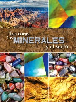 Libro las rocas, los minerales y el suelo / rocks, minerals, and soil ...