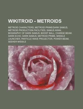 Libro wikitroid - metroids: metroid characters, metroid prime-dark ...