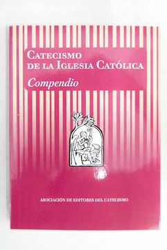 Libro Catecismo de la Iglesia Católica: compendio De - Buscalibre