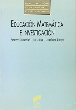 Libro Educacion Matematica e Investigacion De Jeremy Kilpatrick; Luis ...