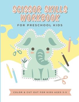 Libro Scissor Skills Workbook: for preschool kids, color and cut out ...