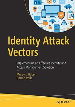 Libro Identity Attack Vectors: Implementing an Effective Identity and ...