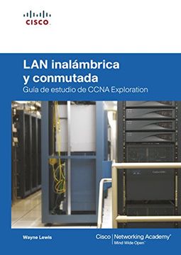 Libro Lan Inalámbrica y Conmutada. Guía de Estudio de Ccna Exploration (Cisco Networking Academy ...