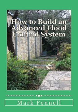 Libro How to Build an Advanced Flood Control System: A Step by Step ...
