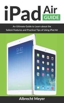 Libro iPad Air Guide: Learn Step-By-Step How To Use Your New iPad Air ...