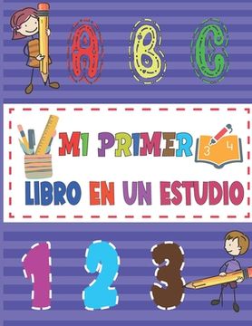 Libro Mi primer libro en un estudio: Aprende a escribir letras y ...