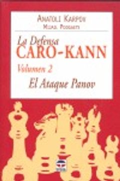 Libro La defensa caro-kann vol. 2. El ataque Panov De Anatoli Karpov ...
